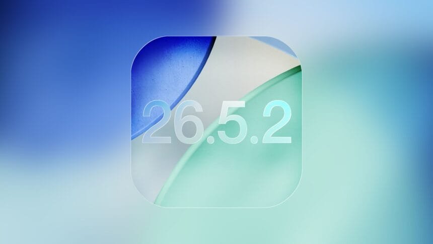 Apple Prepares to Launch iOS 26.5.2 Update for iPhone